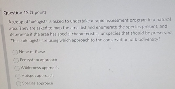 Solved Question 12 (1 ﻿point)A group of biologists is asked | Chegg.com