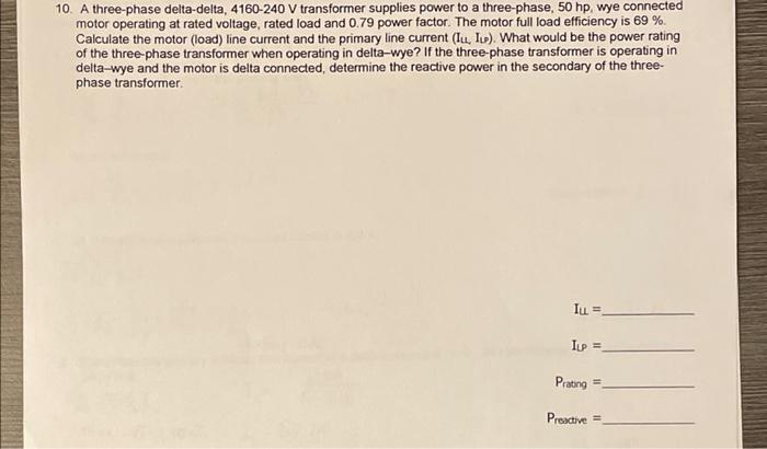 Solved 10. A three-phase delta-delta, 4160-240 V transformer | Chegg.com