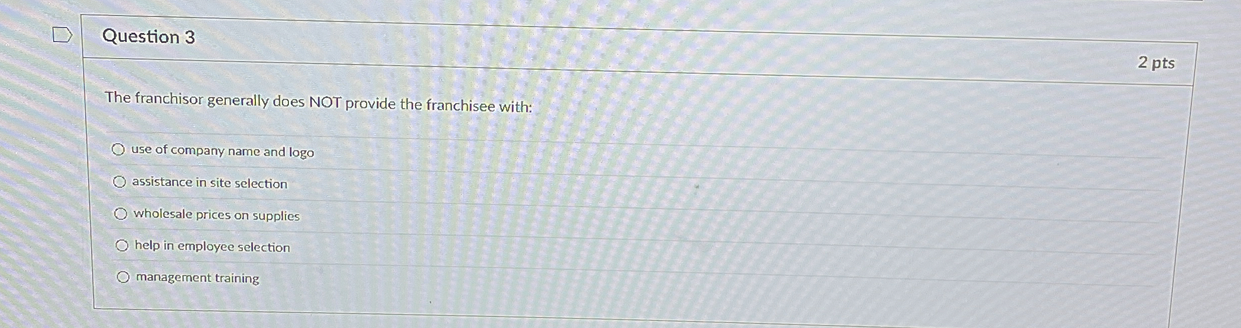 Solved Question 3The franchisor generally does NOT provide | Chegg.com