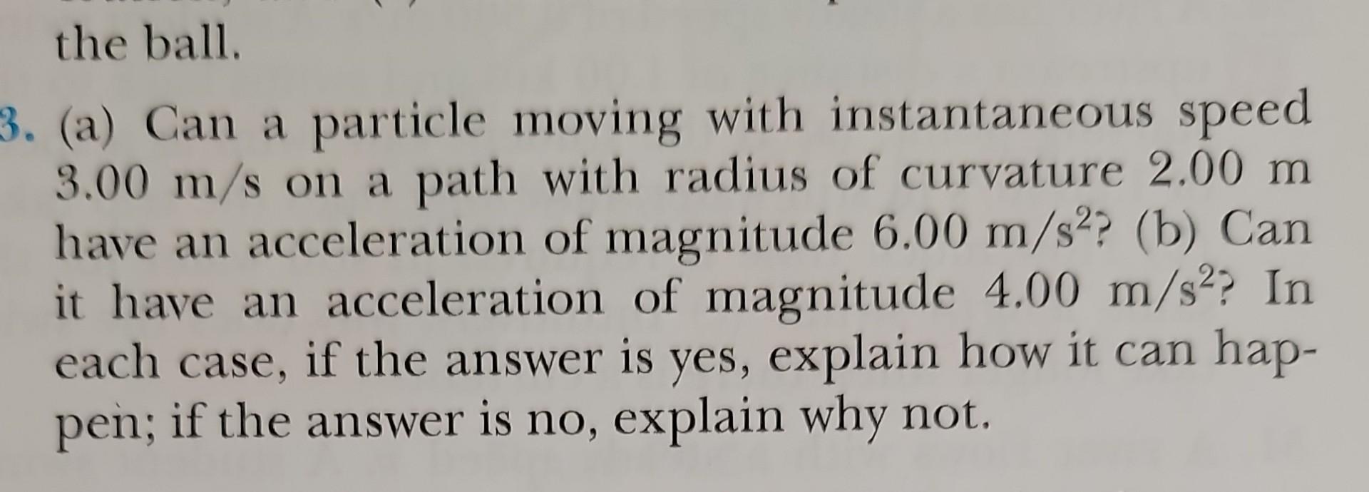 Solved (a) Can a particle moving with instantaneous speed | Chegg.com