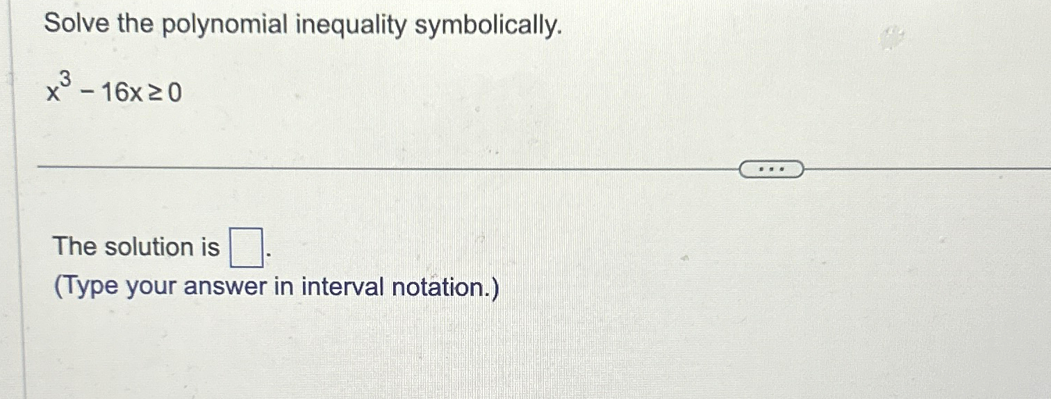 Solved Solve the polynomial inequality | Chegg.com