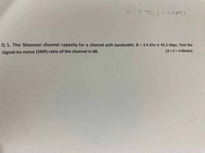 Solved C=13log2(1+SNR) Q 1. The Shannon channel capacity for | Chegg.com