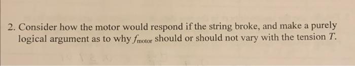 Solved 2. Consider how the motor would respond if the string | Chegg.com