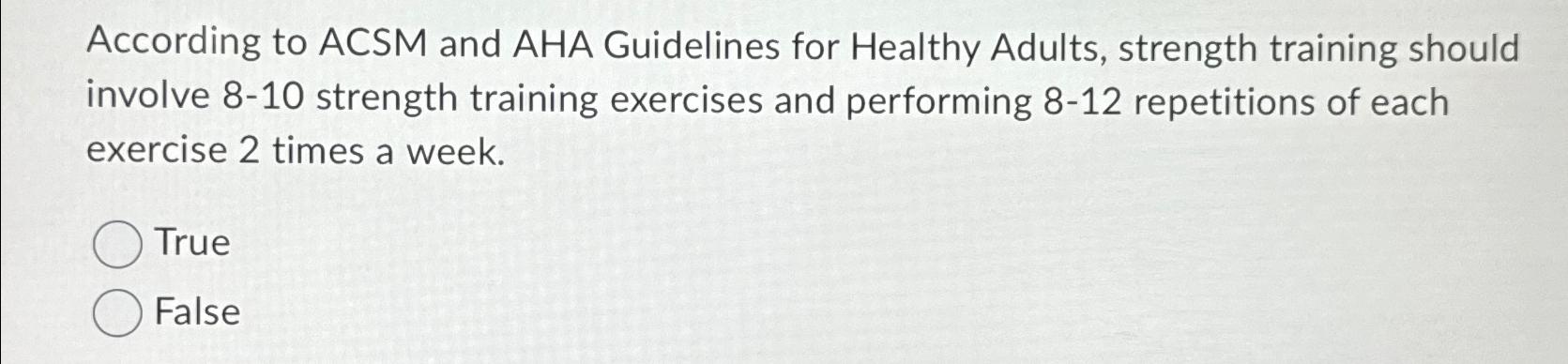 Solved According to ACSM and AHA Guidelines for Healthy | Chegg.com