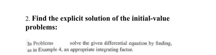 Solved 2. Find the explicit solution of the initial-value | Chegg.com