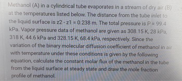 Solved Methanol (A) in a cylindrical tube evaporates in a | Chegg.com