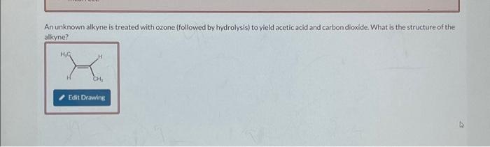 Solved An unknown alkyne is treated with ozone (followed by | Chegg.com