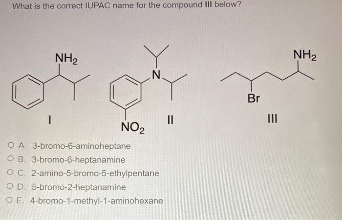 Solved What is the correct IUPAC name for the compound III | Chegg.com