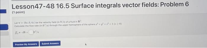 Solved Lesson47-48 16.5 Surface integrals vector fields: | Chegg.com