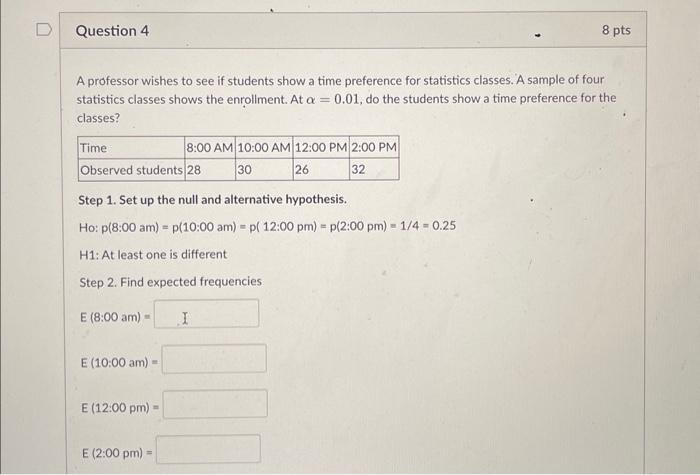 Solved Question 4 A professor wishes to see if students show | Chegg.com