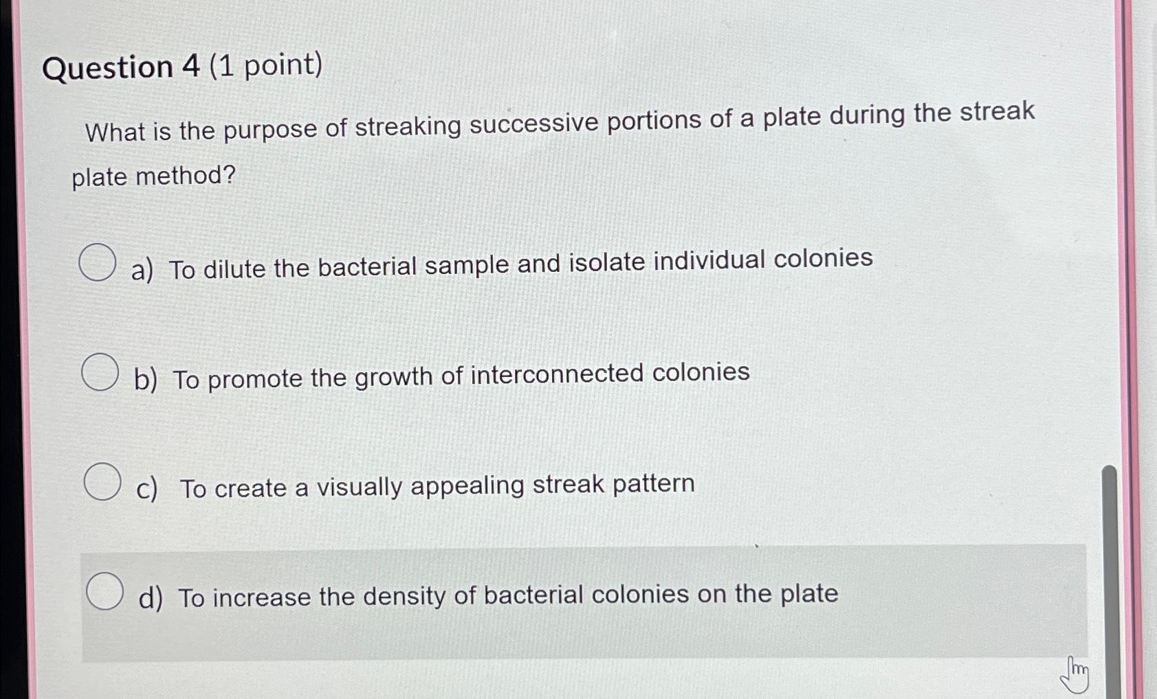 Solved Question 4 (1 ﻿point)What is the purpose of streaking | Chegg.com