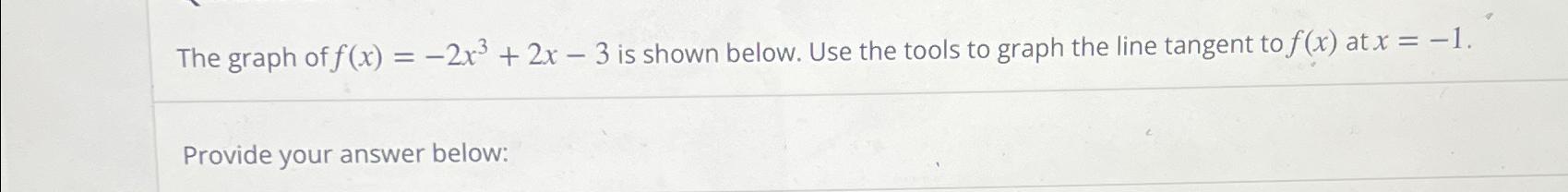 Solved The graph of f(x)=-2x3+2x-3 ﻿is shown below. Use the | Chegg.com
