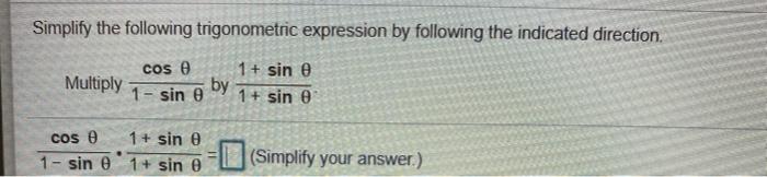 Solved Simplify the following trigonometric expression by | Chegg.com