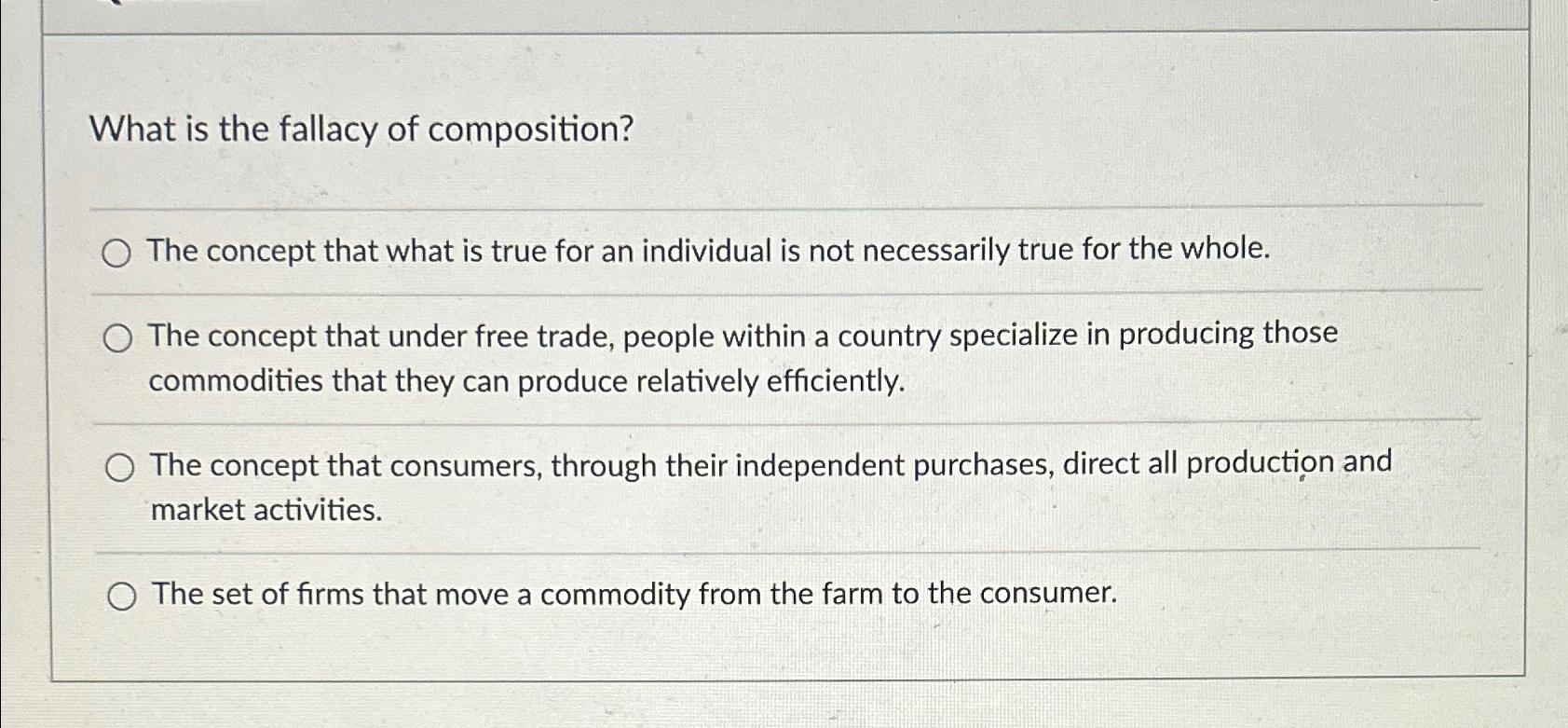Solved What is the fallacy of composition?The concept that | Chegg.com