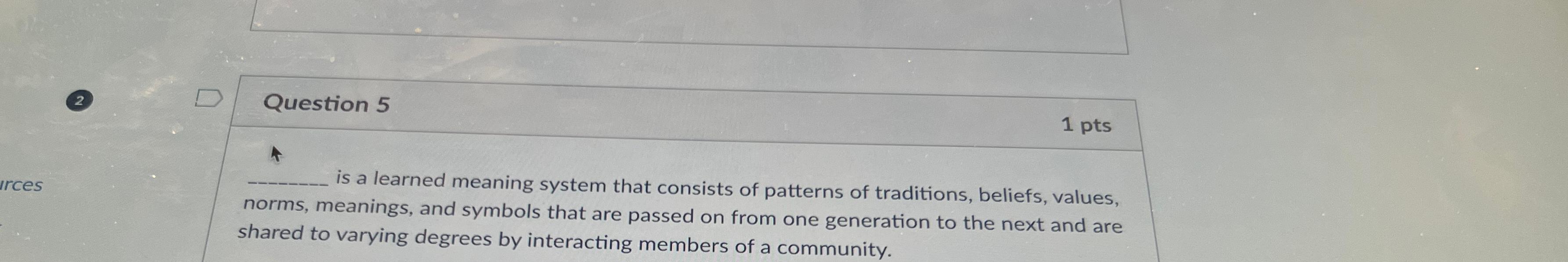 Solved 2Question 51 ﻿ptsis a learned meaning system that | Chegg.com