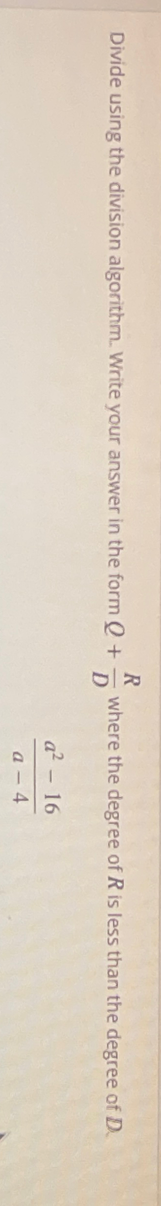 Solved Divide using the division algorithm. Write your | Chegg.com