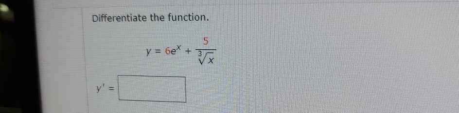Solved Differentiate the function.y=6ex+5x3y'= | Chegg.com