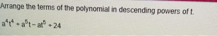 Solved Arrange the terms of the polynomial in descending | Chegg.com