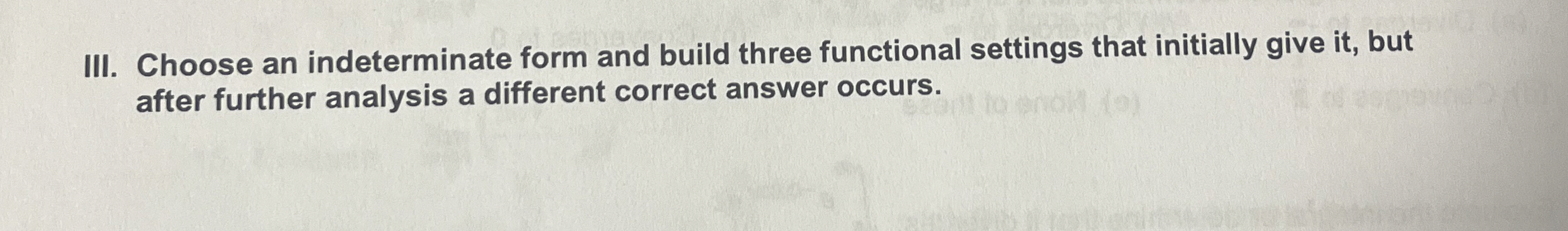 Solved III. Choose an indeterminate form and build three | Chegg.com