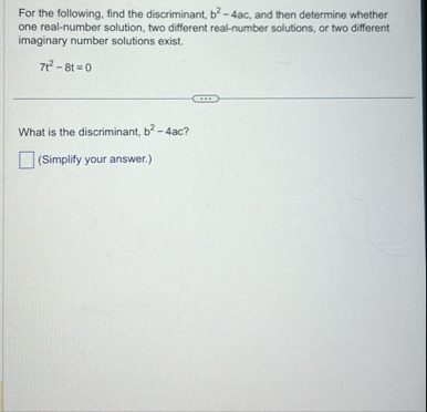 Solved For the following, find the discriminant, b2-4ac, | Chegg.com