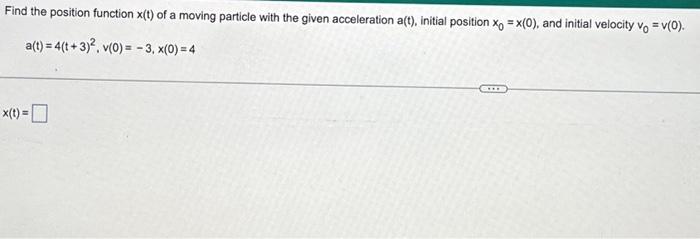 Solved Find the position function x(t) of a moving particle | Chegg.com