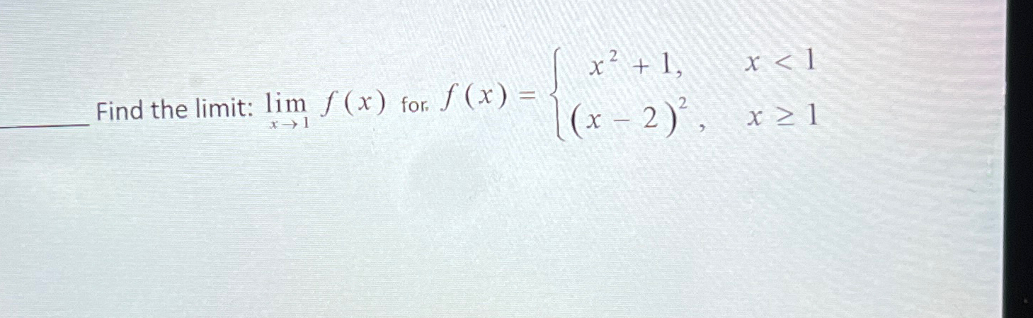 Solved Find the limit: limx→1f(x) ﻿for | Chegg.com