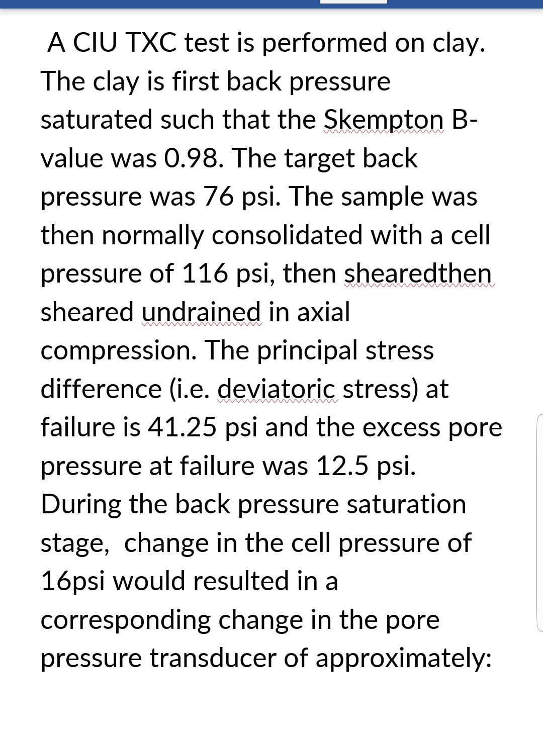 Solved A CIU TXC test is performed on clay. The clay is | Chegg.com