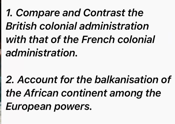 Solved 1. Compare and Contrast the British colonial | Chegg.com