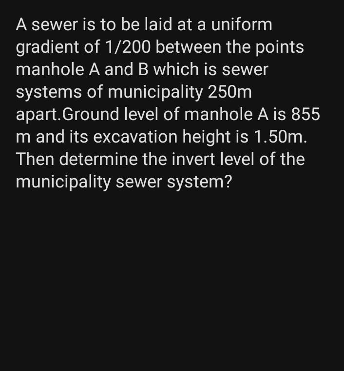 Solved A sewer is to be laid at a uniform gradient of 1/200 | Chegg.com