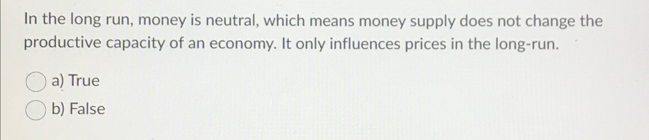 Solved In the long run, money is neutral, which means money | Chegg.com