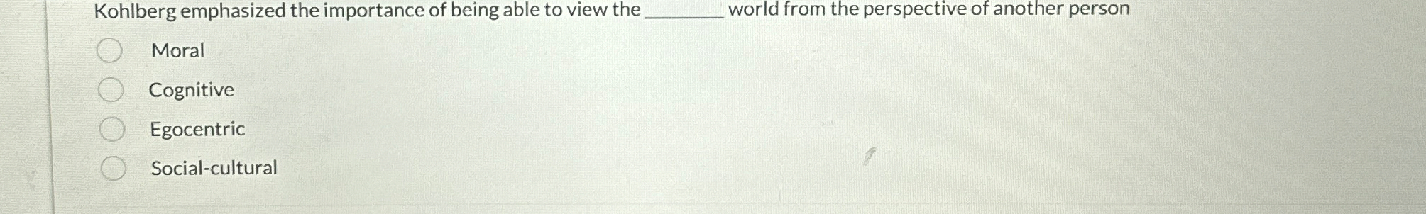 Solved Kohlberg emphasized the importance of being able to | Chegg.com