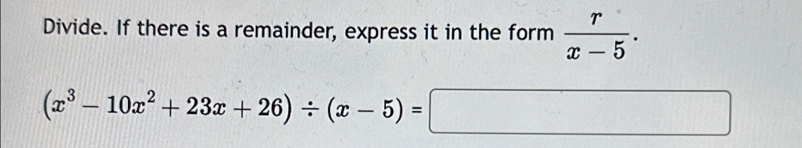 Solved Divide. If there is a remainder, express it in the | Chegg.com