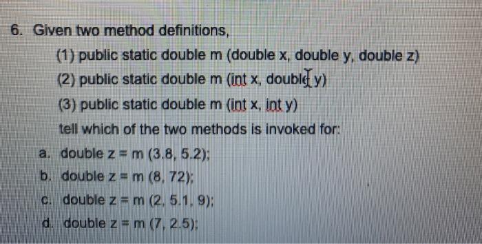 Solved 6. Given two method definitions, (1) public static | Chegg.com