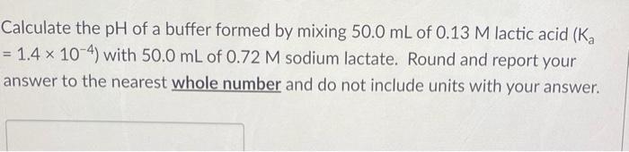 Solved Calculate the pH of a buffer formed by mixing 50.0 mL | Chegg.com
