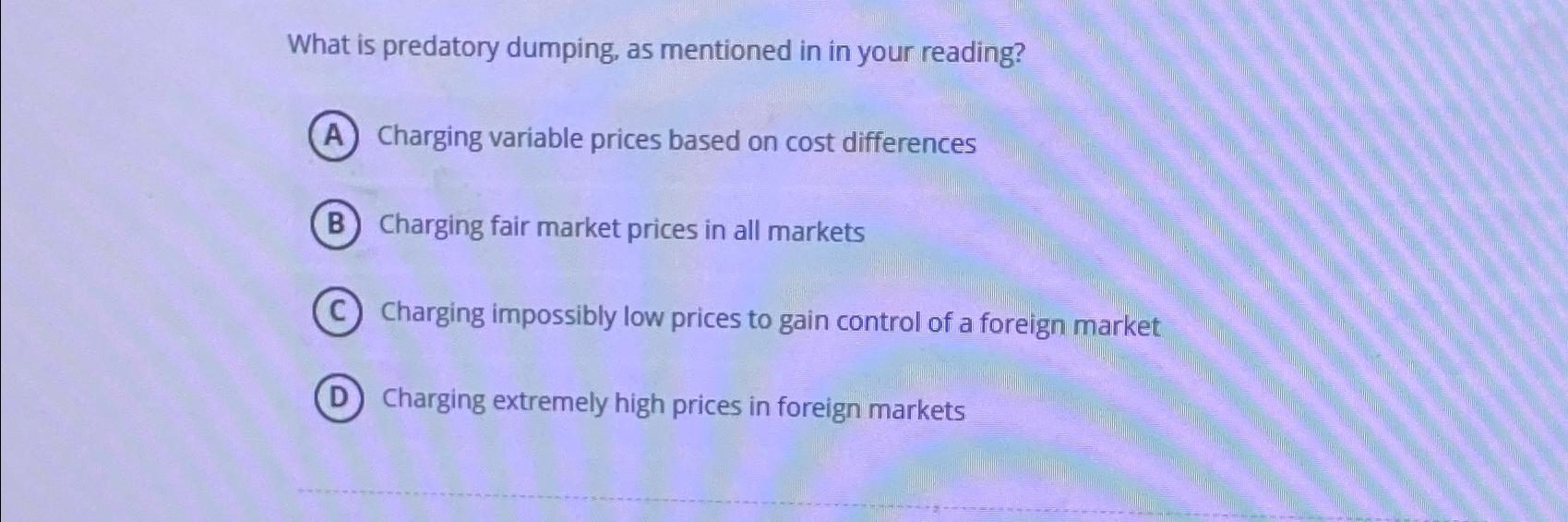Solved What is predatory dumping, as mentioned in in your | Chegg.com