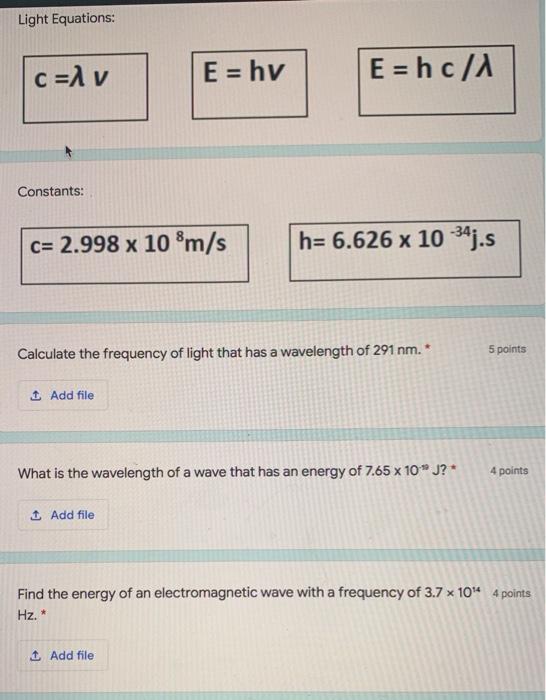 Solved Light Equations: c=2 v E = hv E = h ca Constants: c= | Chegg.com