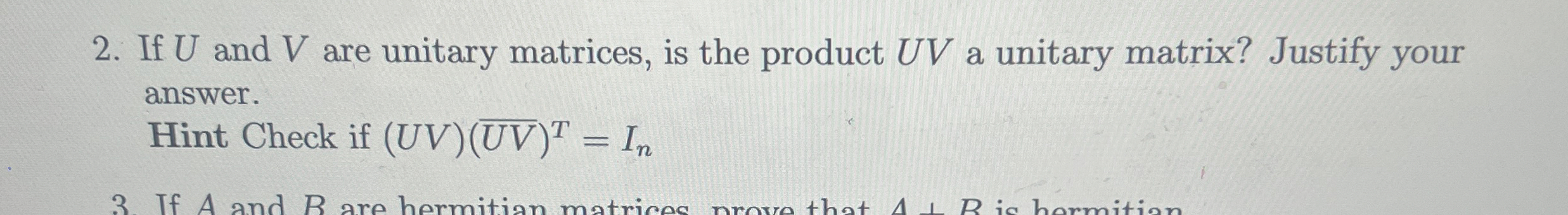 Solved If U and V are unitary matrices, is the product UV | Chegg.com Solved If U and V are unitary matrices, is the product UV | Chegg.com
