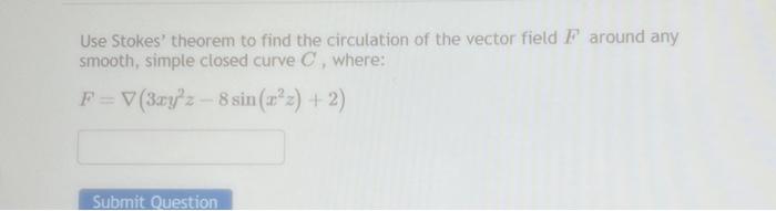 Solved Use Stokes' theorem to find the circulation of the | Chegg.com