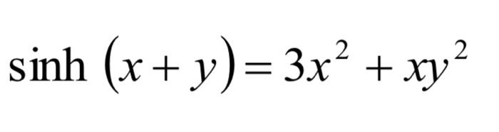 Solved sinh (x+y)= 3x + xy? | Chegg.com