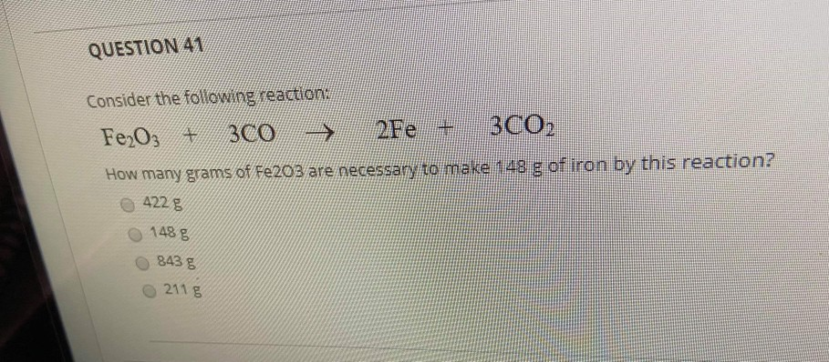 Solved QUESTION 41 Consider the following reaction: Fe2O3 + | Chegg.com