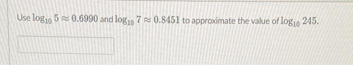 Solved Use log105≈0.6990 and log107≈0.8451 to approximate | Chegg.com