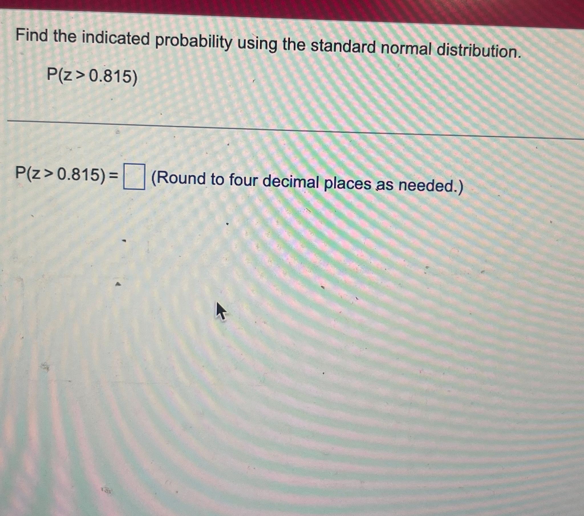 Solved Find the indicated probability using the standard | Chegg.com