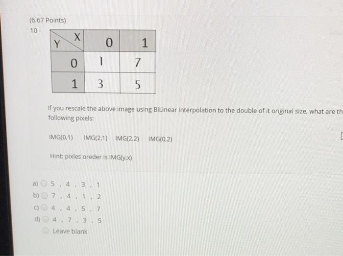 Solved (6.67 Points) 10 - X Y 0 1 0 1 7 1 3 5 if you rescale | Chegg.com