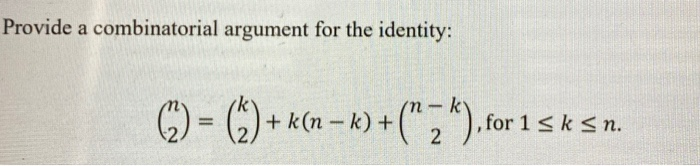 Solved Provide A Combinatorial Argument For The Identity