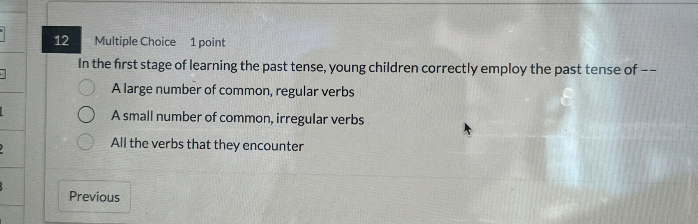 Solved 12Multiple Choice1 ﻿pointIn the first stage of | Chegg.com