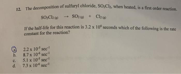 Solved 12. The decomposition of sulfuryl chloride, SO2Cl2, | Chegg.com