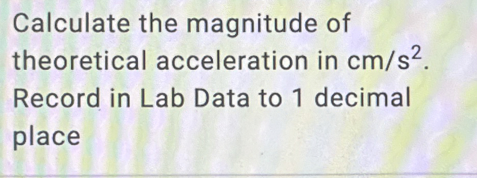 Calculate the magnitude of theoretical acceleration | Chegg.com