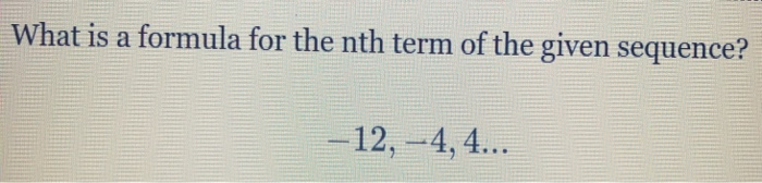 Solved What is a formula for the nth term of the given | Chegg.com
