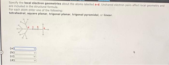 Solved Specify the local electron geometries about the atoms | Chegg.com