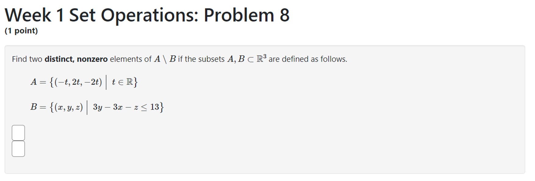 Solved Week 1 ﻿Set Operations: Problem 8(1 ﻿point)Find two | Chegg.com